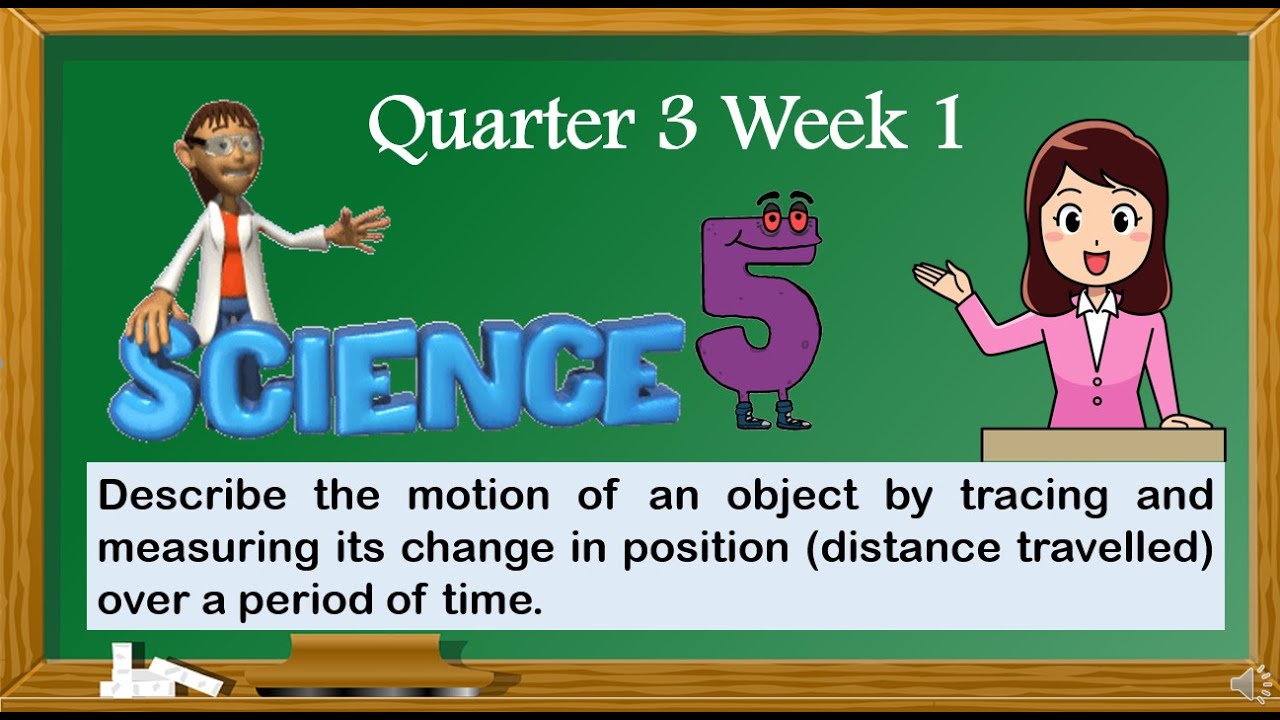SCIENCE 5 Quarter 3 Week 1 (K to 12 MELC) MOTION - YouTube