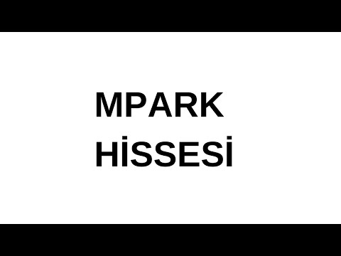 MPARK HİSSESİ DETAYLI ANALİZ