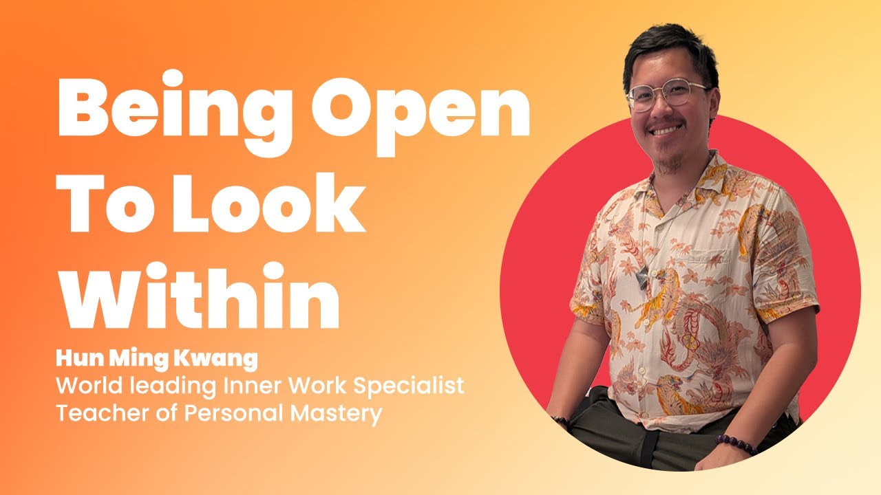 Hun Ming Kwang Talks About Being Open Minded To Look Within 🪞 Inner ...
