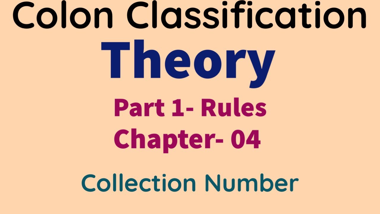 COLON CLASSIFICATION THEORY- Part 1 Rules, Chapter- 04 | COLLECTION ...