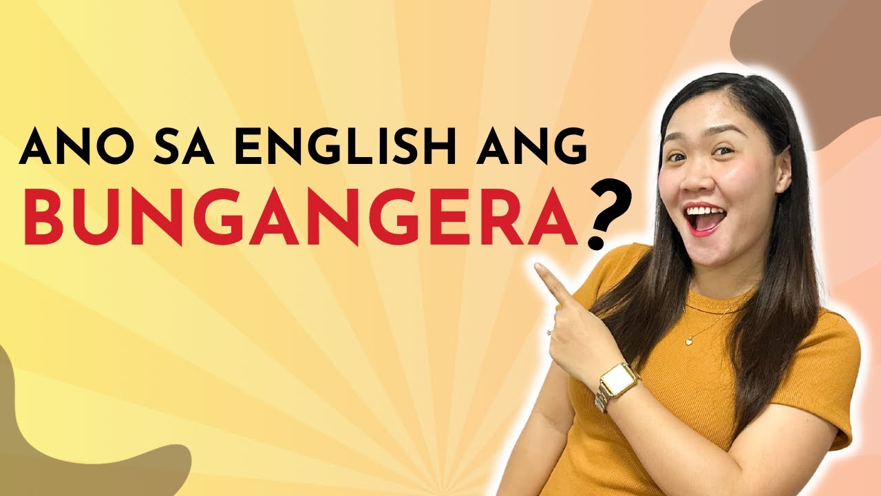 Ano sa English ang BUNGANGERA? | Filipino-English Translation | Aubrey ...