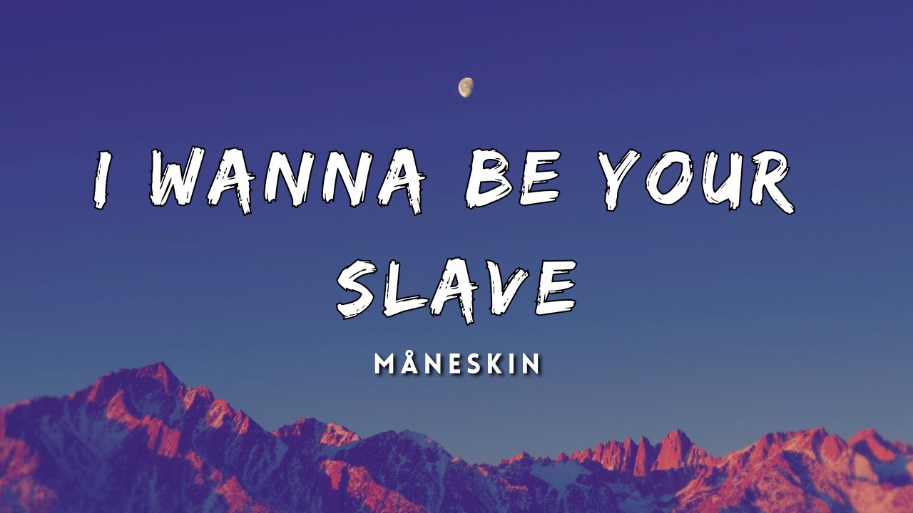 Måneskin - I WANNA BE YOUR SLAVE (Lyrics/Testo) Eurovision 2021 - YouTube