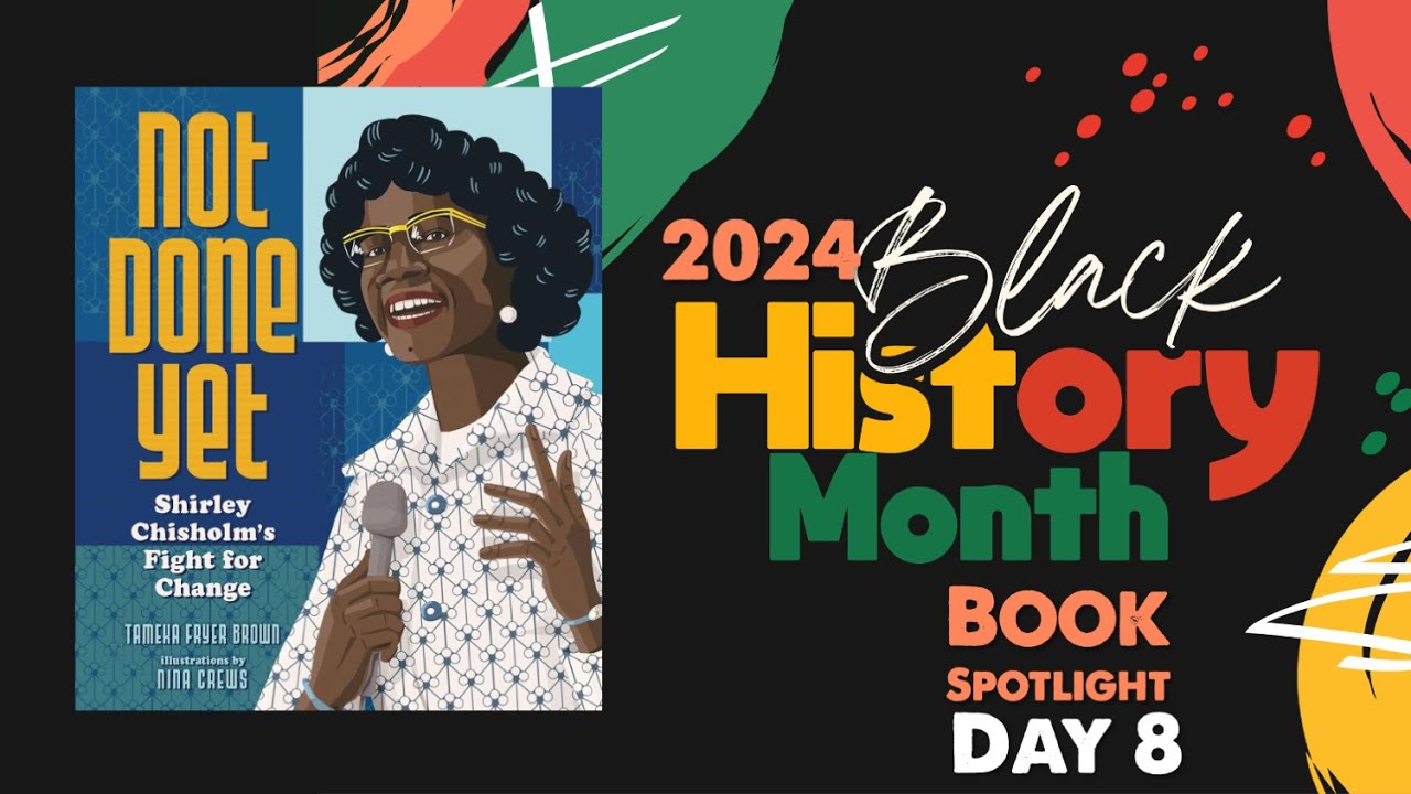 2024 Black History Month Book Spotlight | Not Done Yet: Shirley ...