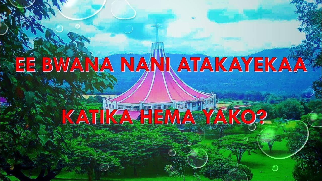 Ee Bwana Nani Atakaye kaa Katika Hema Yako- Zaburi ya dominika ya 22 ...