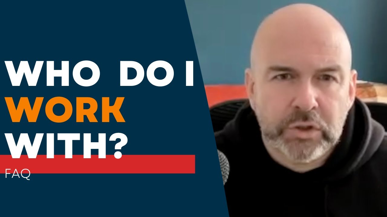FAQ - Who Do I Tend to Work With? - YouTube