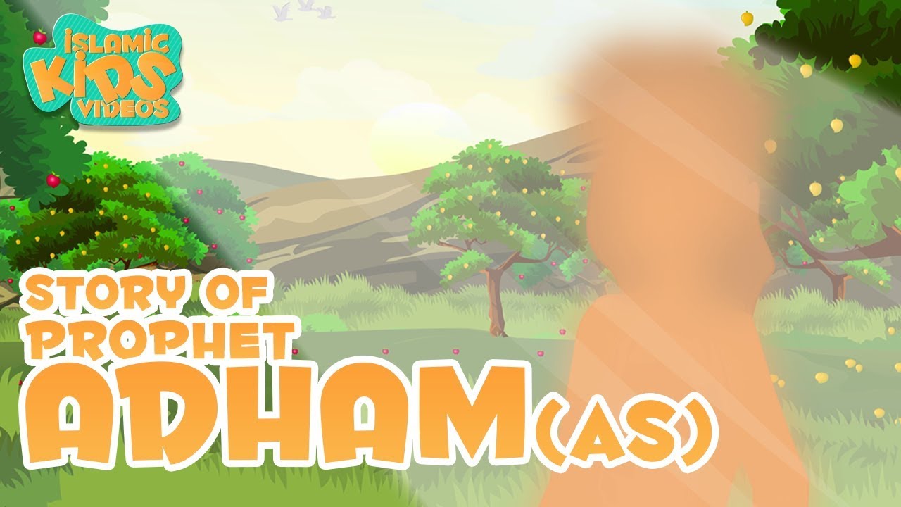 Islamic Kids Videos | Prophet Adham (AS) | Prophet Stories For Kids ...