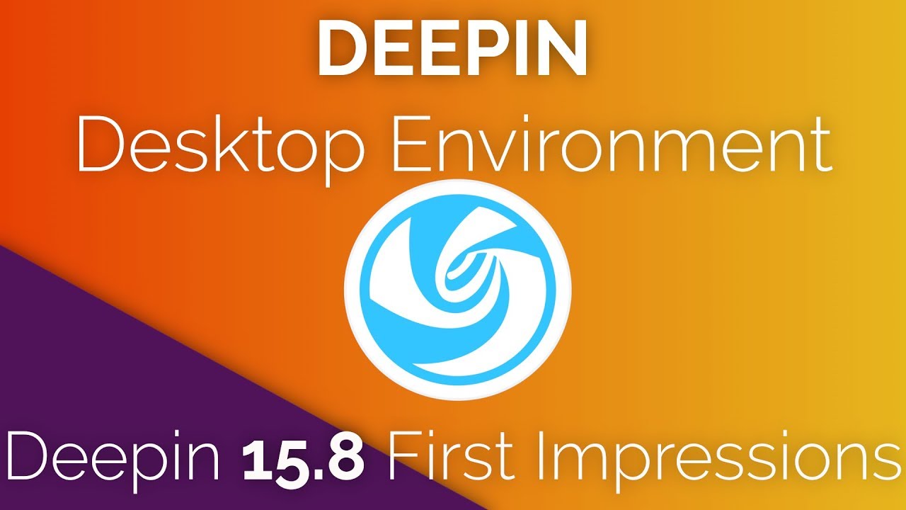 DEEPIN LINUX 15.8 - First Impressions with Deepin Desktop Environment ...