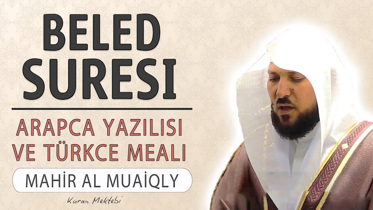 Beled suresi anlamı dinle Mahir al Muaiqly (Beled suresi arapça ...