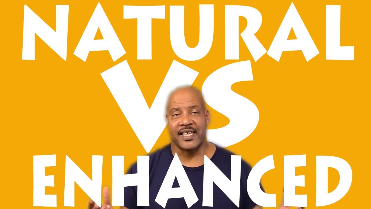 NATURAL VS ENHANCED - YouTube