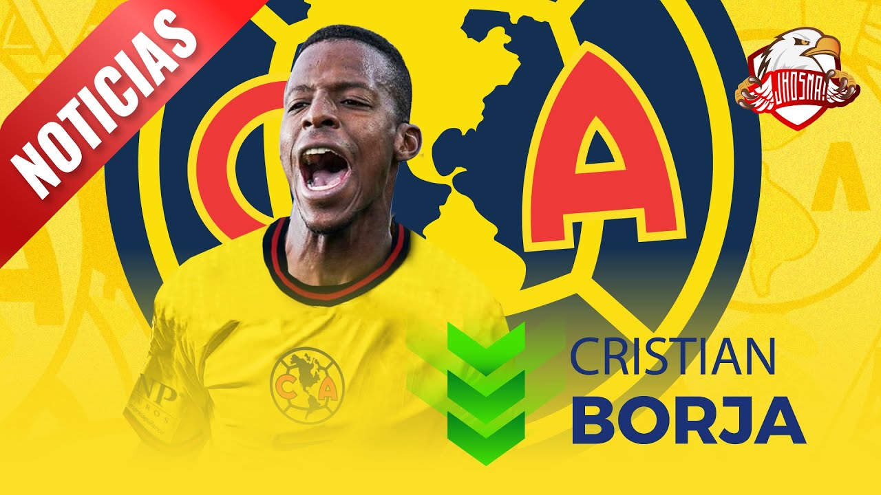 🚨ATENCIÓN: 🇨🇴💣Cristian Borja NUEVO REFUERZO del América - Noticias del ...