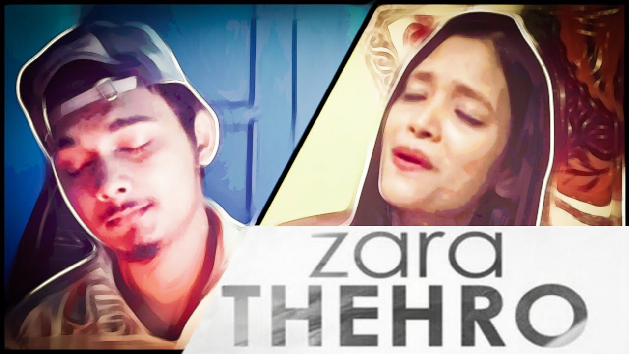 Zara Thehro Song Cover | Anshul Raikwar and Mousumi Nayak | Armaan Malik | Rashmi V - YouTube
