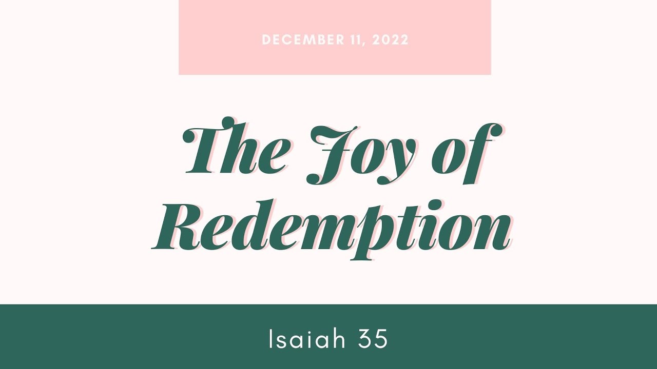 The Joy of Redemption (December 11, 2022 Worship Service) - YouTube
