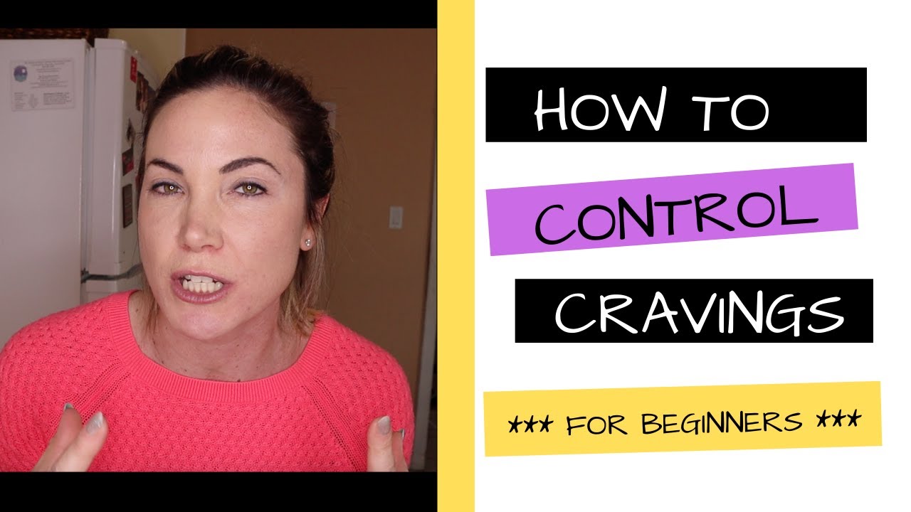 How To Control Cravings** [For beginners] - YouTube