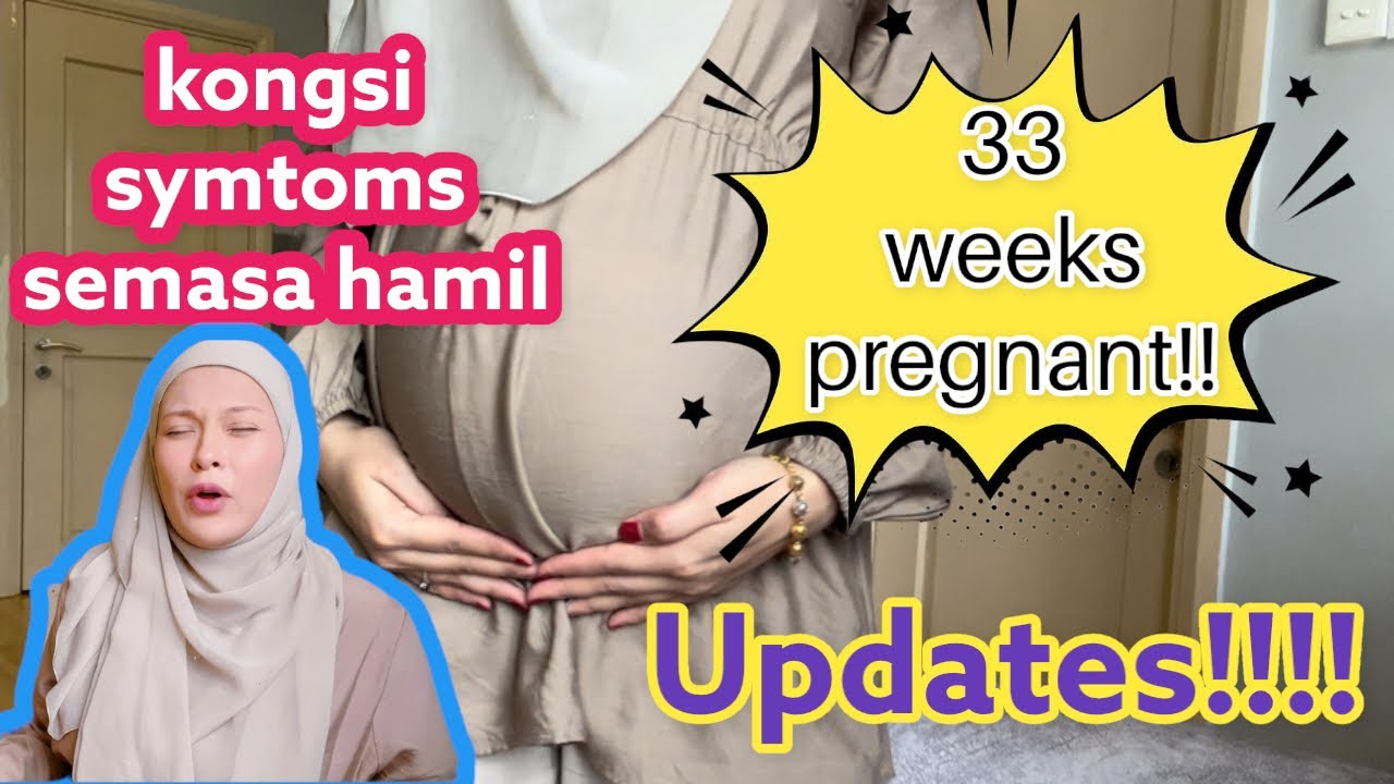 33 weeks pregnant | Symptoms dari minggu ke minggu! Sikitttt lagiiii ...