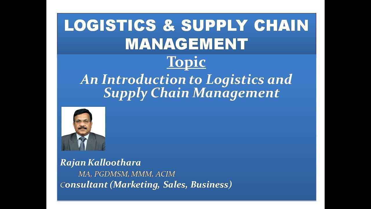 LOGISTICS & SUPPLY CHAIN MANAGEMENT - An introduction to Logistics and ...
