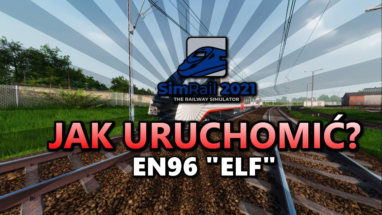 SimRail | Jak uruchomić lokomotywę EN96 "ELF" | PORADNIK | 2023 - YouTube