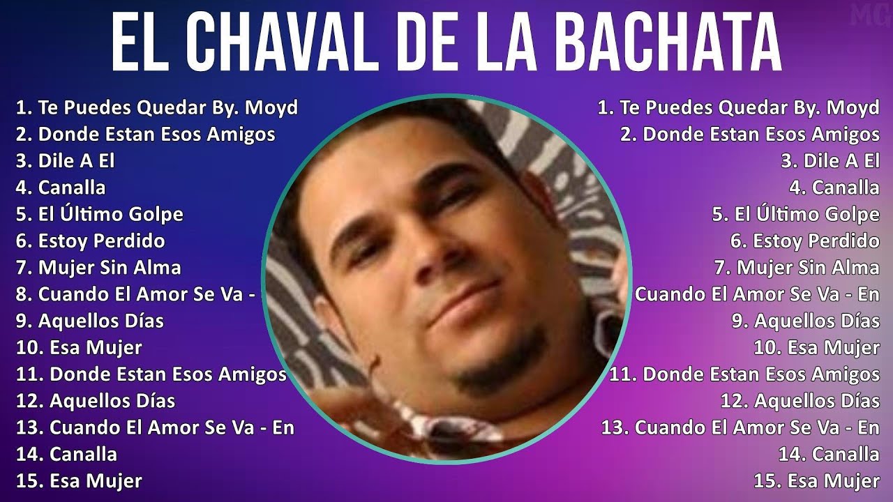 El Chaval De La Bachata 2024 MIX Nuevas Canciones - Te Puedes Quedar By ...