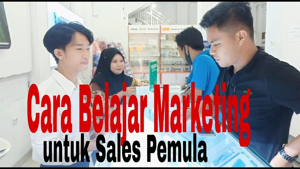 Cara Belajar Marketing Untuk Sales Pemula - YouTube