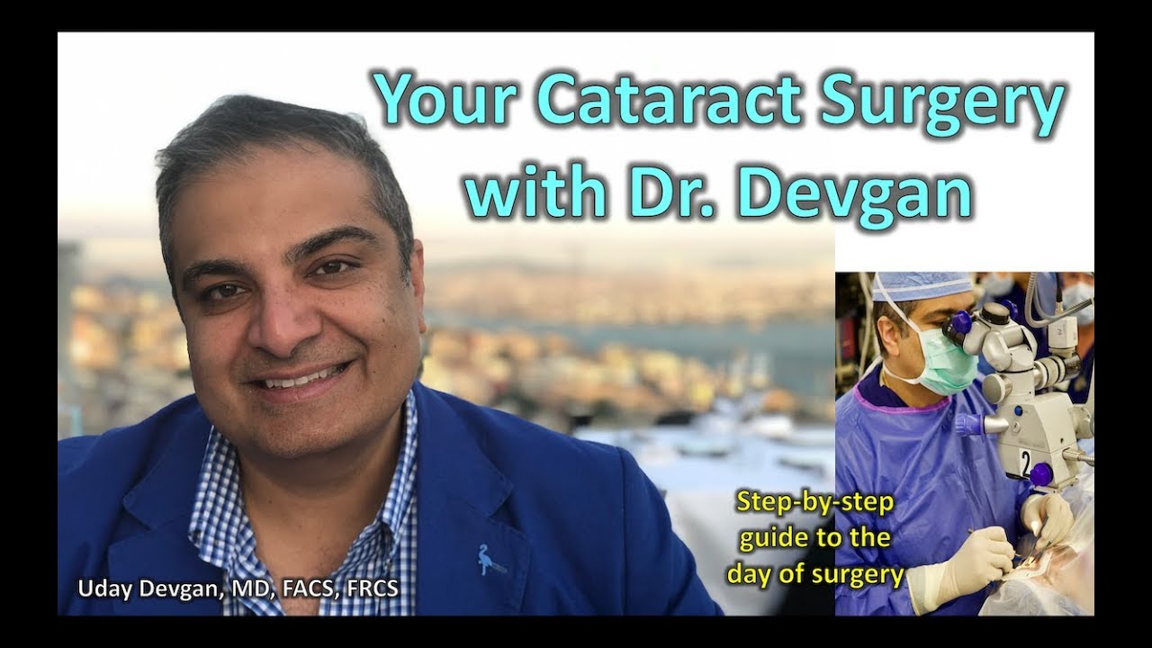 Patient Video Guide for your Cataract Surgery with Dr Devgan in Beverly ...
