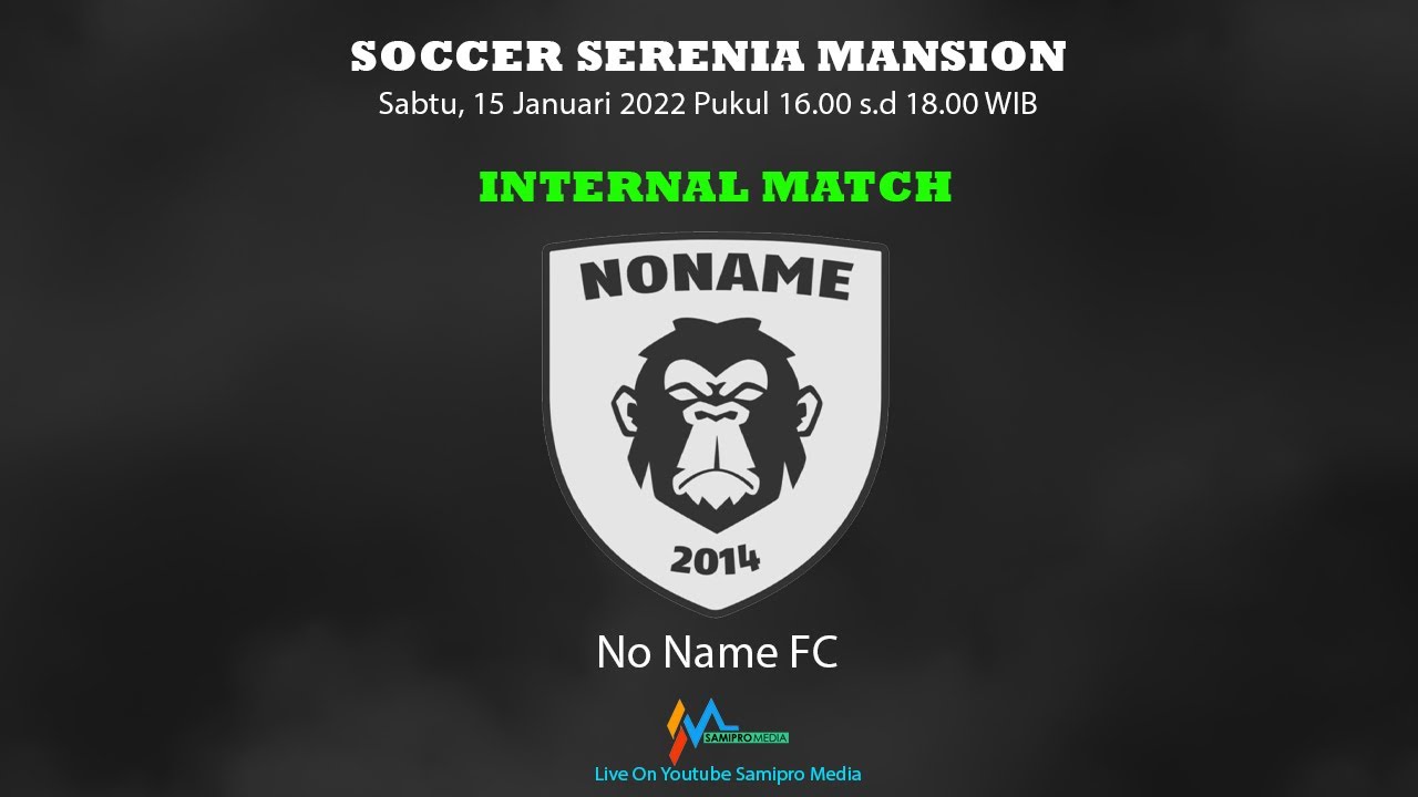 SOCCER SERENIA MANSION | Internal Match No Name FC - YouTube