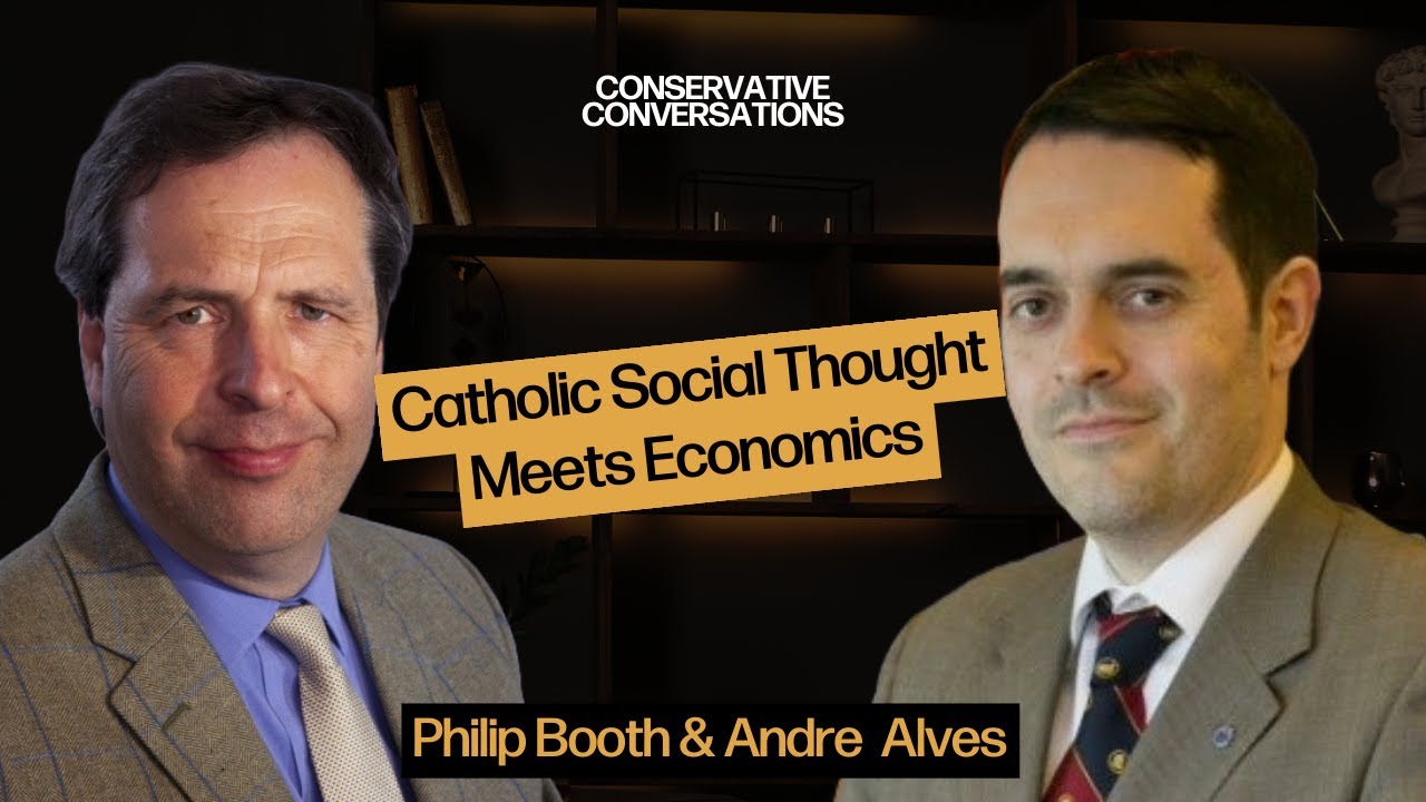 Catholic Social Thought Meets Economics | Philip Booth & Andre Alves ...