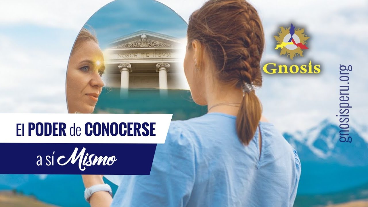 EL PODER DE CONOCERSE ASI MISMO // Gnosis Perú - YouTube