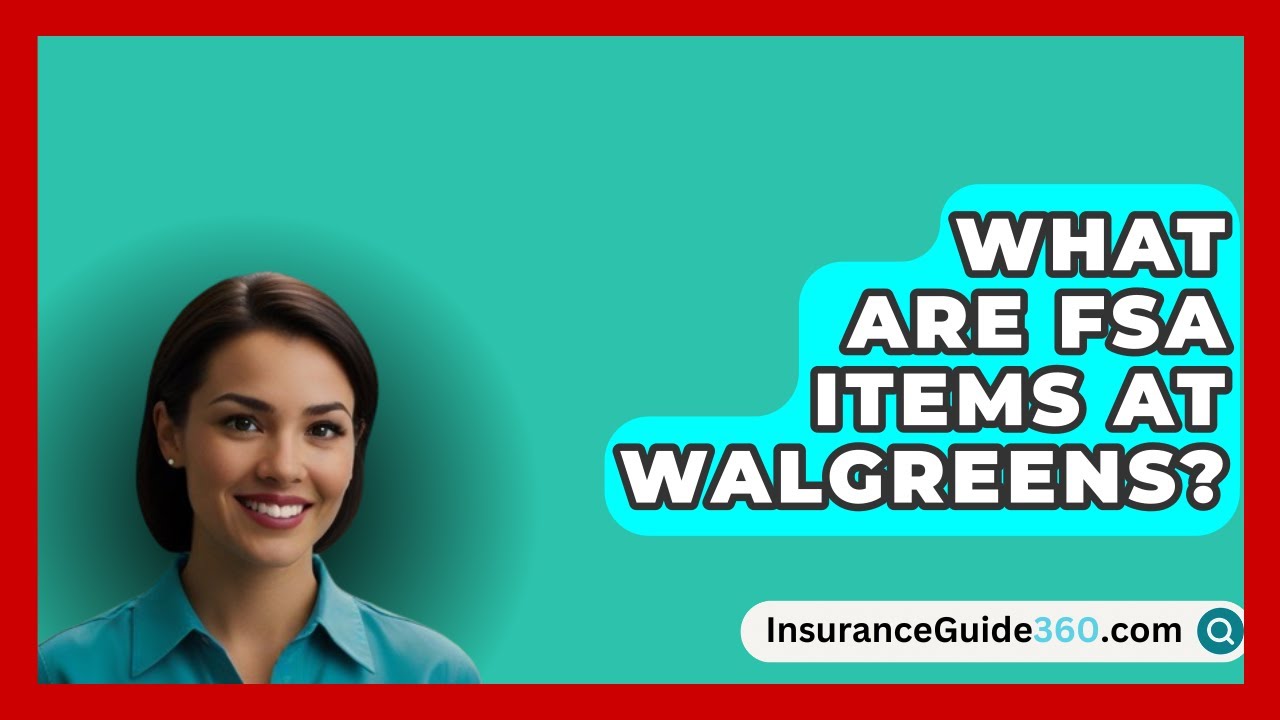 What Are FSA Items At Walgreens? - InsuranceGuide360.com - YouTube