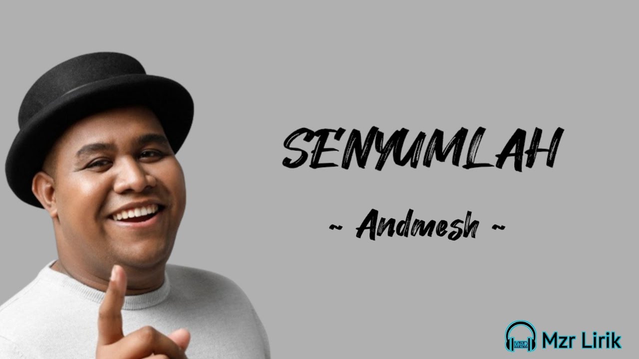 Senyumlah - Andmesh (lirik lagu) - YouTube