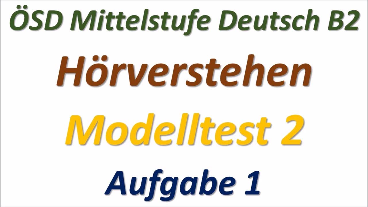 ÖSD MITTELSTUFE - Deutsch B2 - HÖREN B2 - Modelltest 2 Aufgabe 1 mit ...