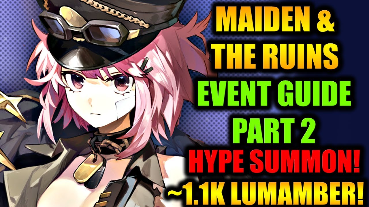 HYPE SUMMON & EVENT GUIDE For Part 2 Maiden & The Ruins: Rewards ...