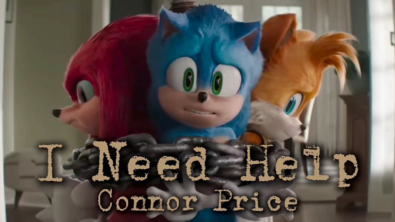 I Need Help - Connor Price || AMV || Sonic The Hedgehog - YouTube