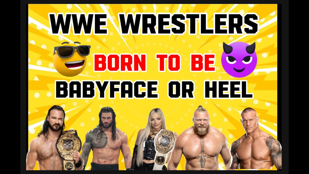 WWE 2024 Wrestlers Baby Face or Heel? Are WWE Superstars better as FACE ...