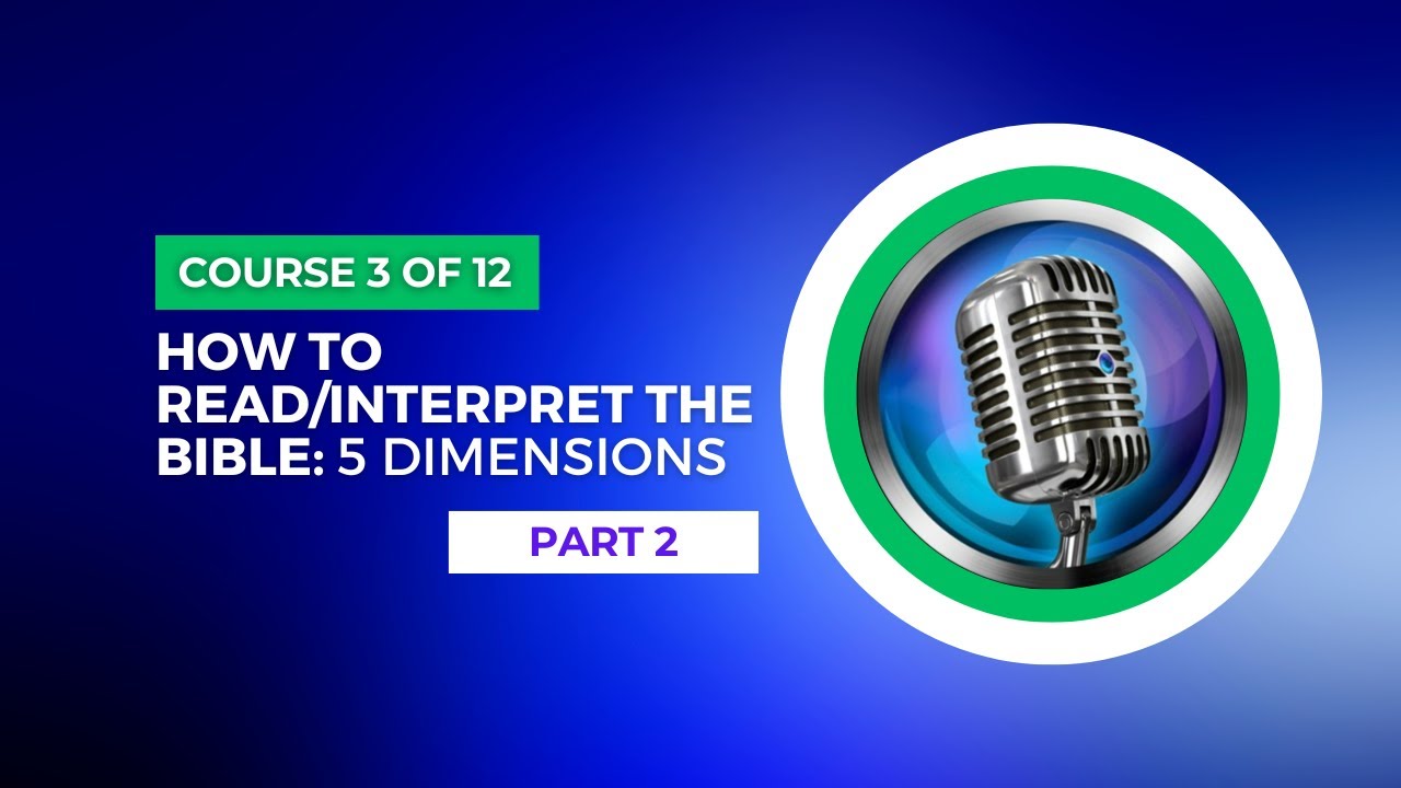 How to read and interpret the Bible | 5 Dimensions - Part 2 - YouTube