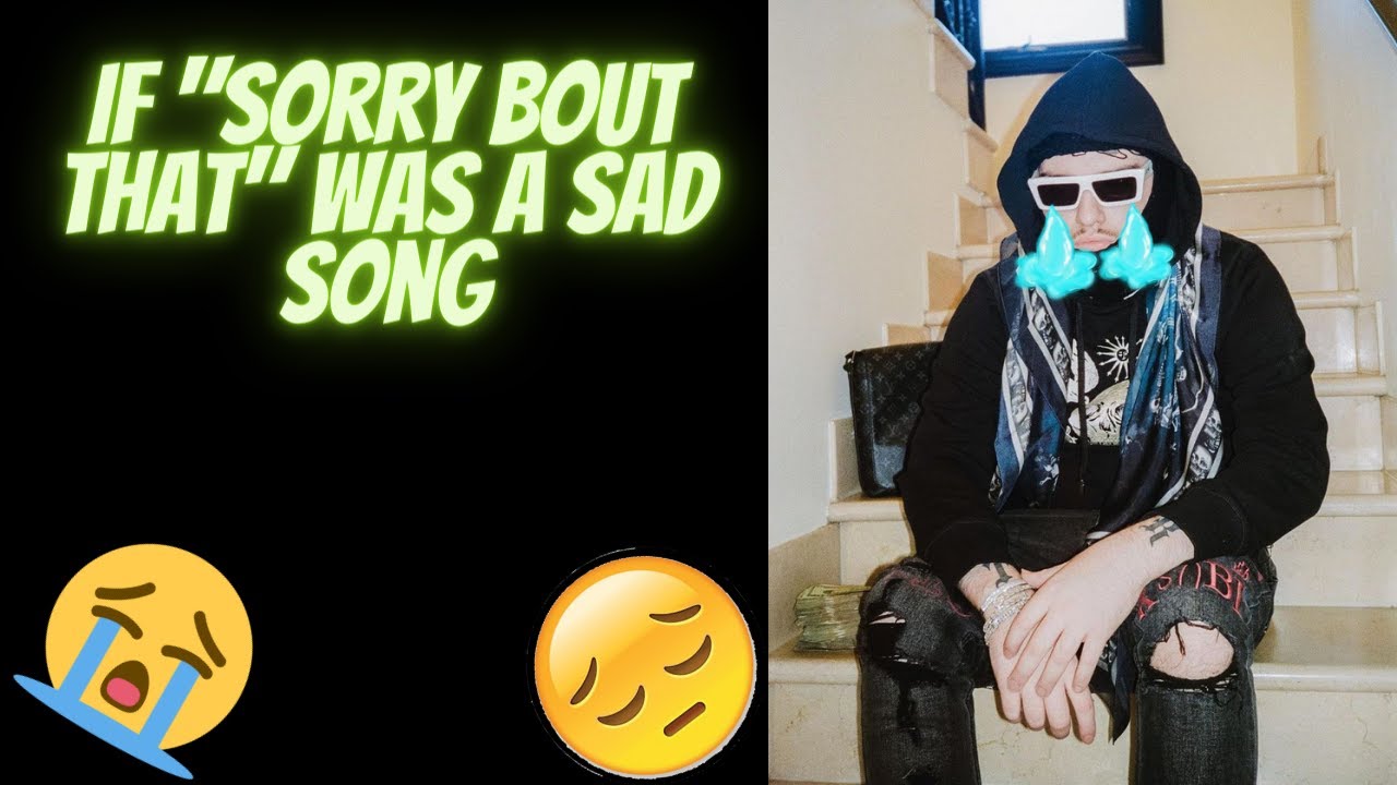 If YEAT made "Sorry bout that" a sad song... - YouTube