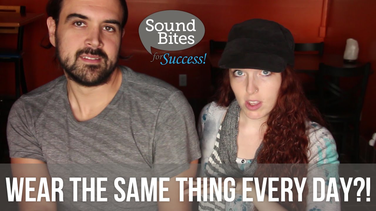 WEARING THE SAME THING EVERY DAY?! | #SoundbitesforSucces | Exploring # ...