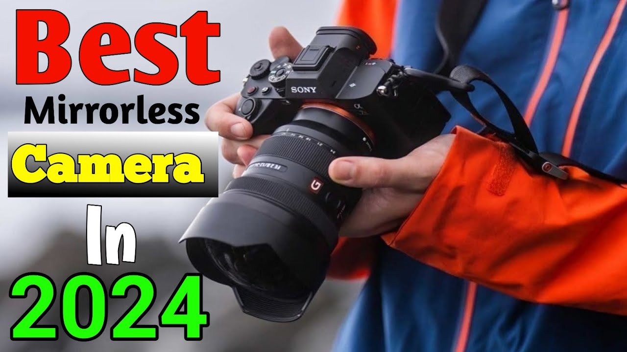 Best Mirrorless Camera in 2024- Top 5 best Camera 2024 - YouTube