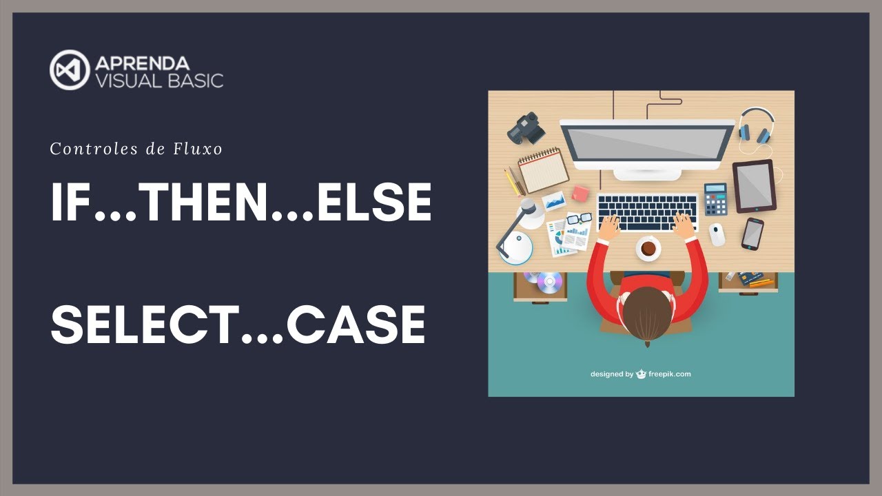 Visual Basic . net - Como Usar Controles de Fluxo (IF...THEN...ELSE e SELECT CASE) - YouTube