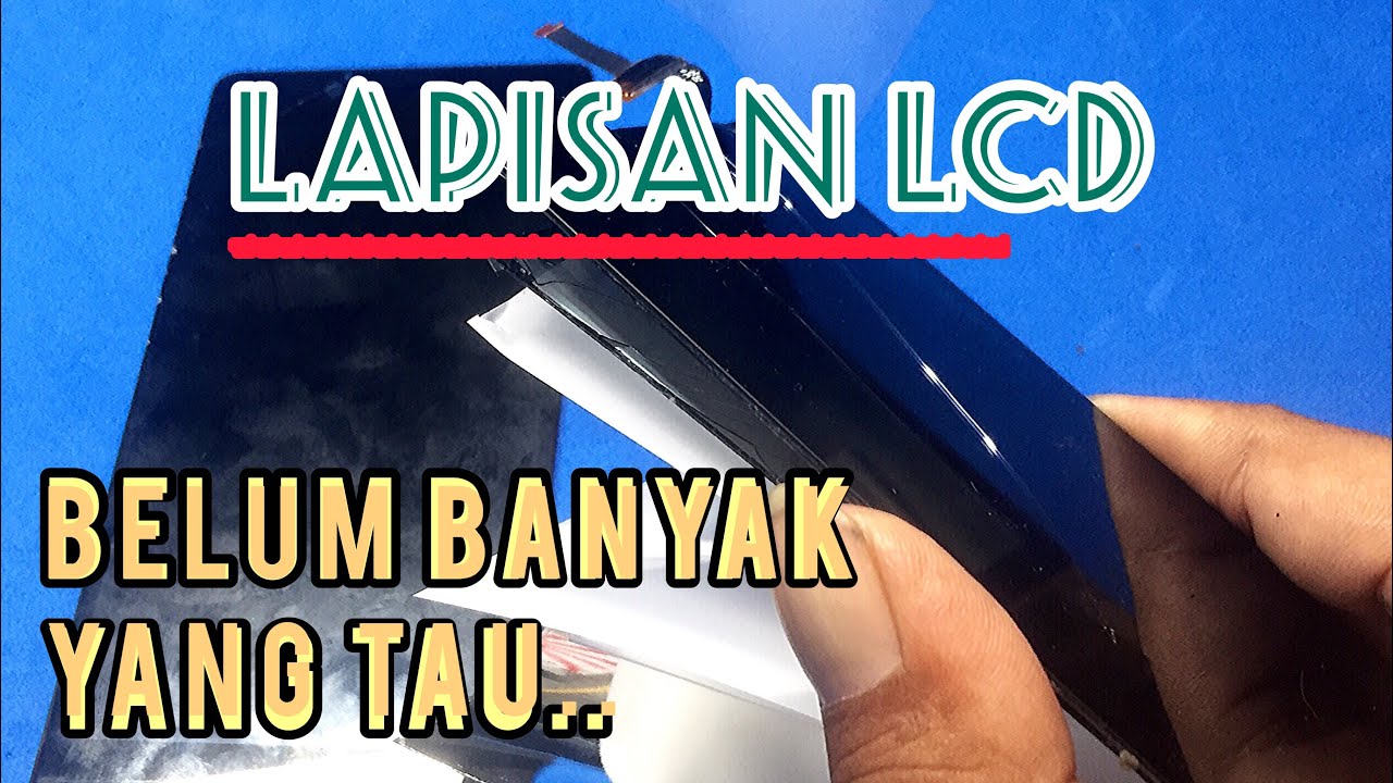 Lapisan LCD HP || Komponen Serta Prinsip Kerjanya - YouTube