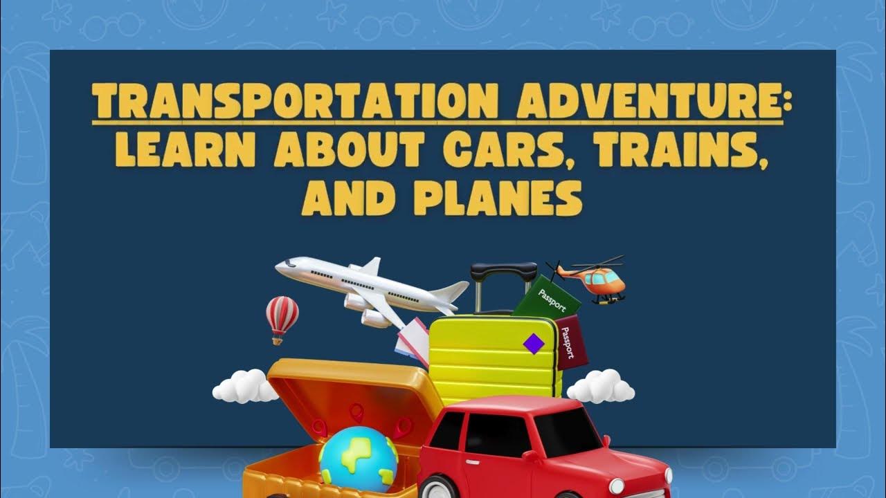 Transportation Adventure 🚗🚂 ️ | Fun Song About Cars, Trains, and Planes ...