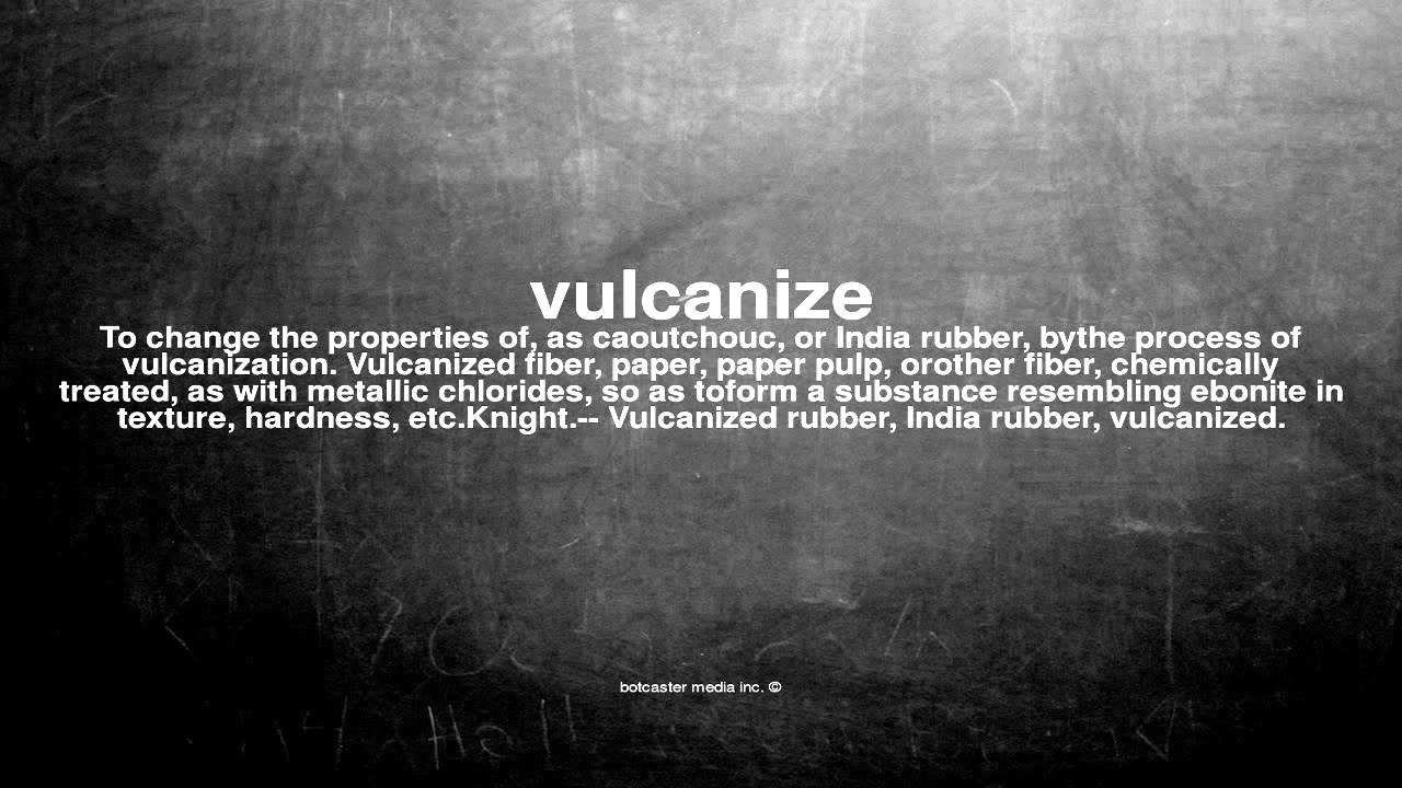 What does vulcanize mean - YouTube