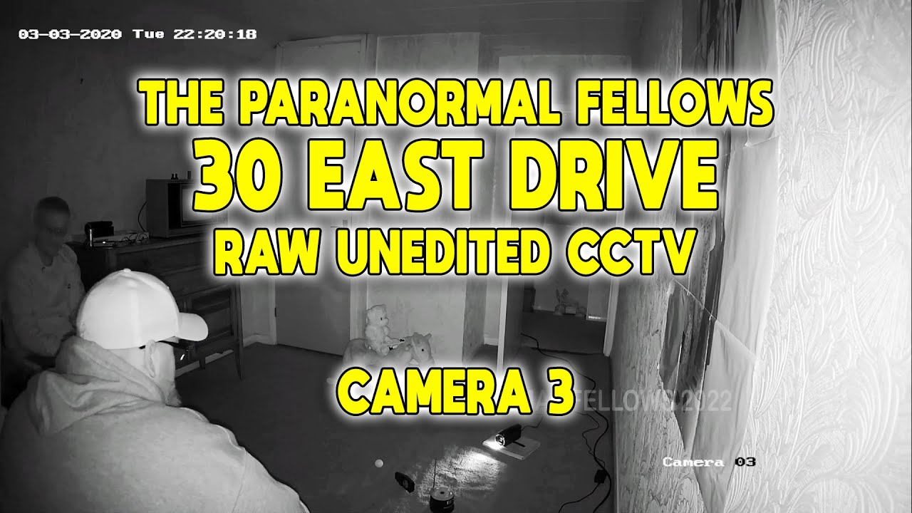 30 EAST DRIVE FULL CCTV CAMERA 3 - Unedited *Paranormal Investigation ...