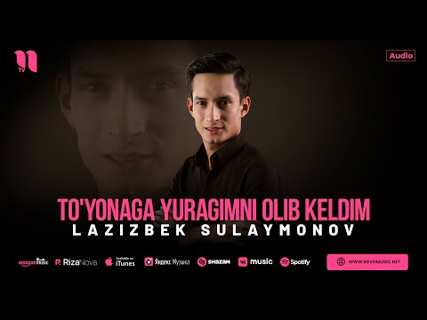 Lazizbek Sulaymonov - To'yonaga yuragimni olib keldim (audio 2024)