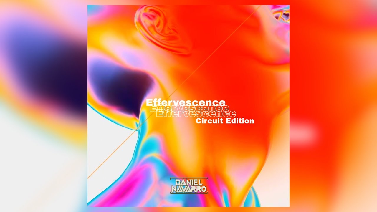 EFFERVESCENCE - CIRCUIT & GUARACHA 2024 - YouTube