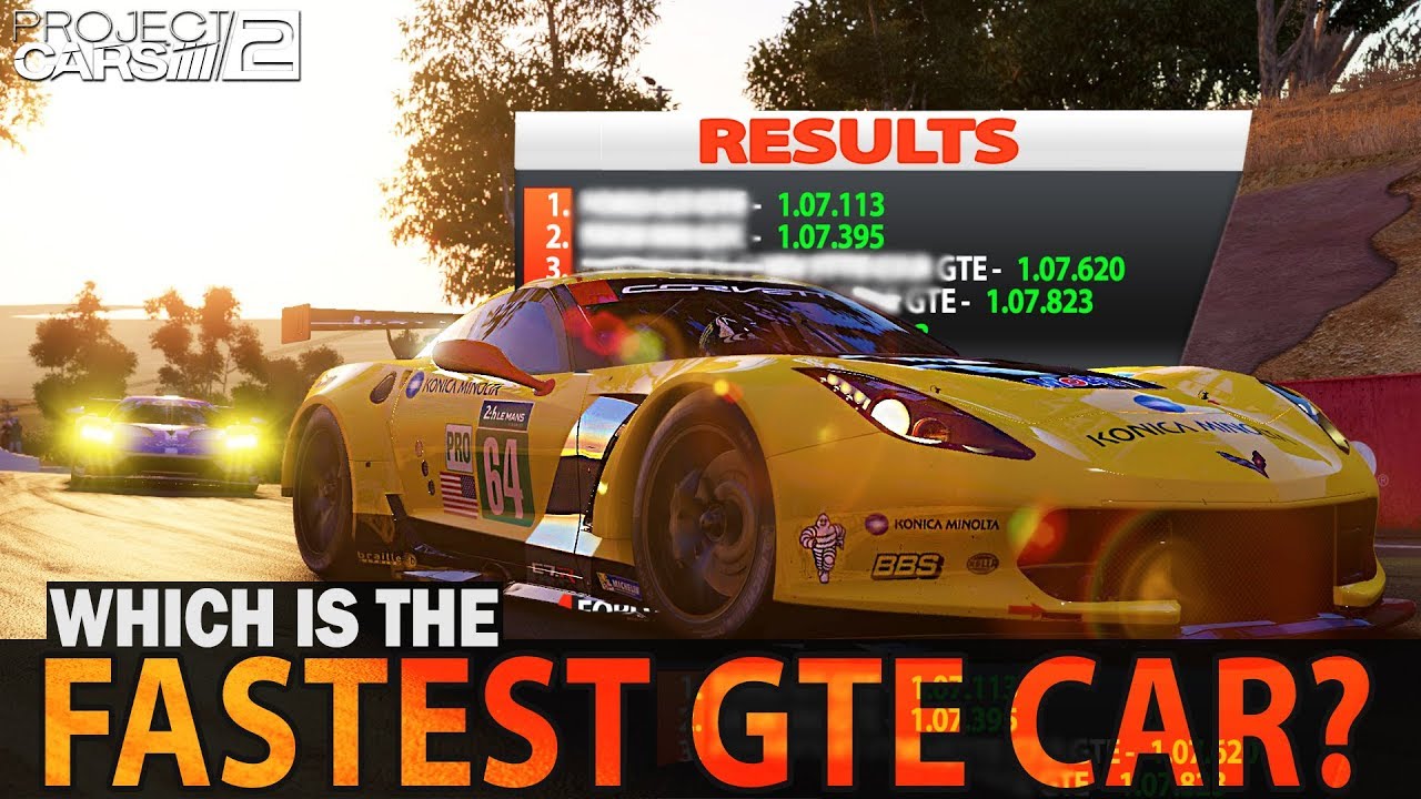 Which is the fastest GTE car in Project Cars 2? - YouTube