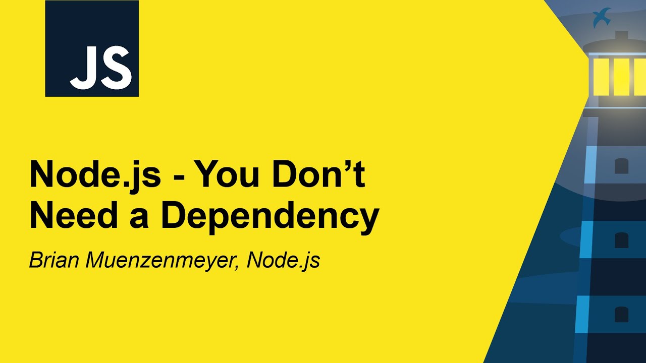 Node.js - You Don't Need a Dependency - Brian Muenzenmeyer, Node.js ...
