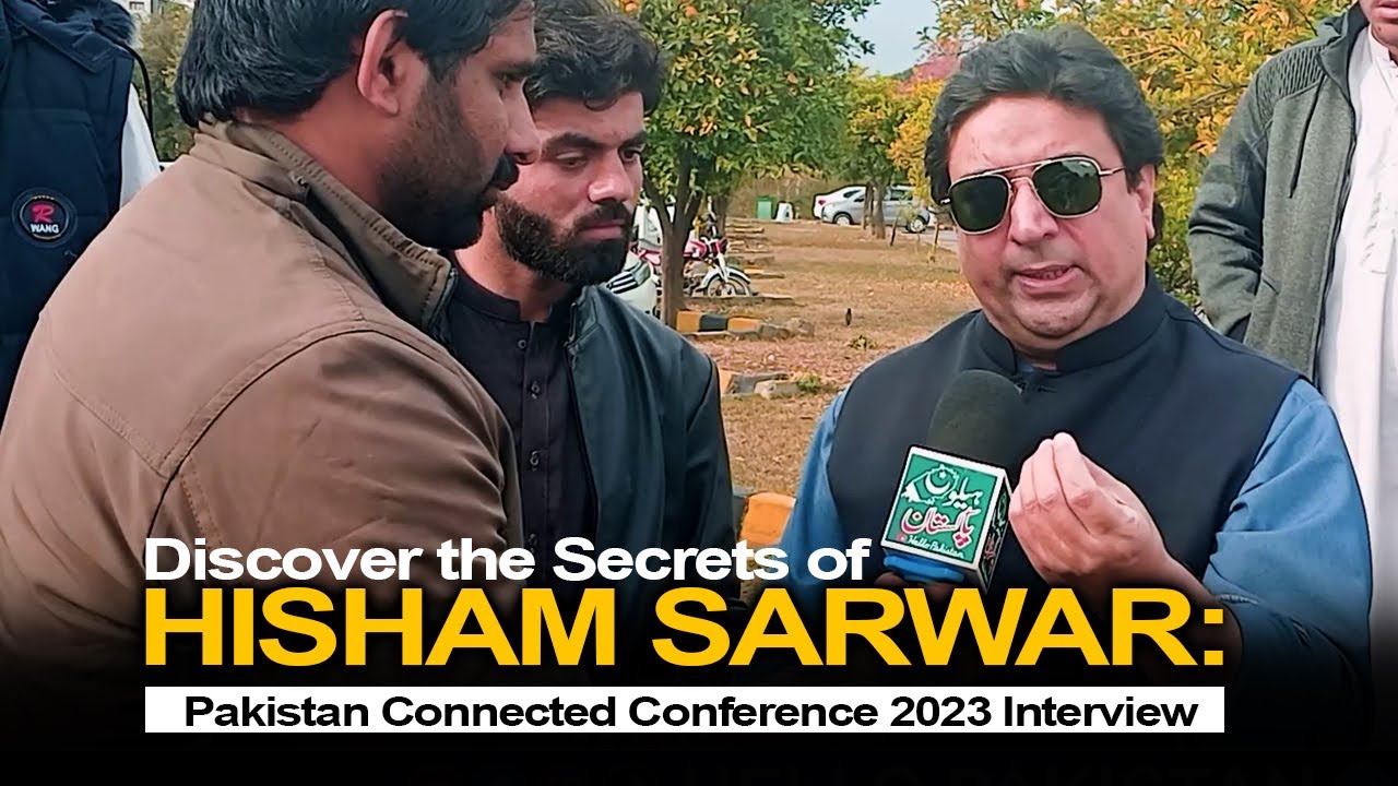 Discover the Secrets of Hisham Sarwar: Connected Pakistan Conference ...