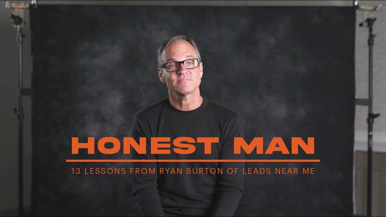 Honest Man (13 Lessons from Ryan Burton of Leads Near Me) - YouTube