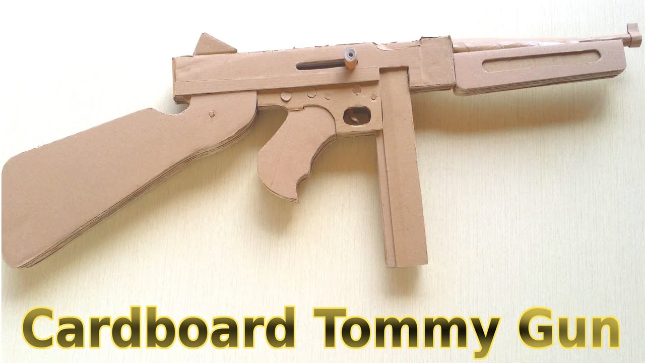 How To Make Cardboard Thompson Gun That Shoots Youtube