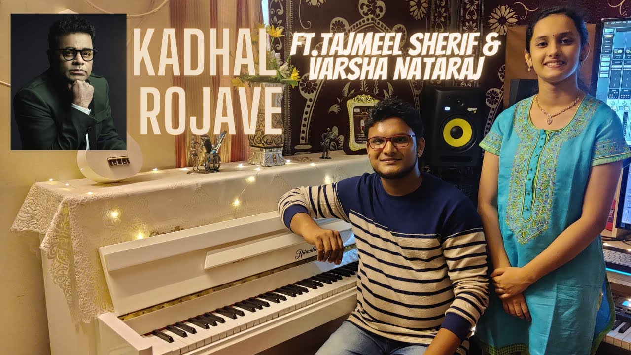 Roja - Kadhal Rojave Reprise Version by Tajmeel Sherif ft.Varsha ...