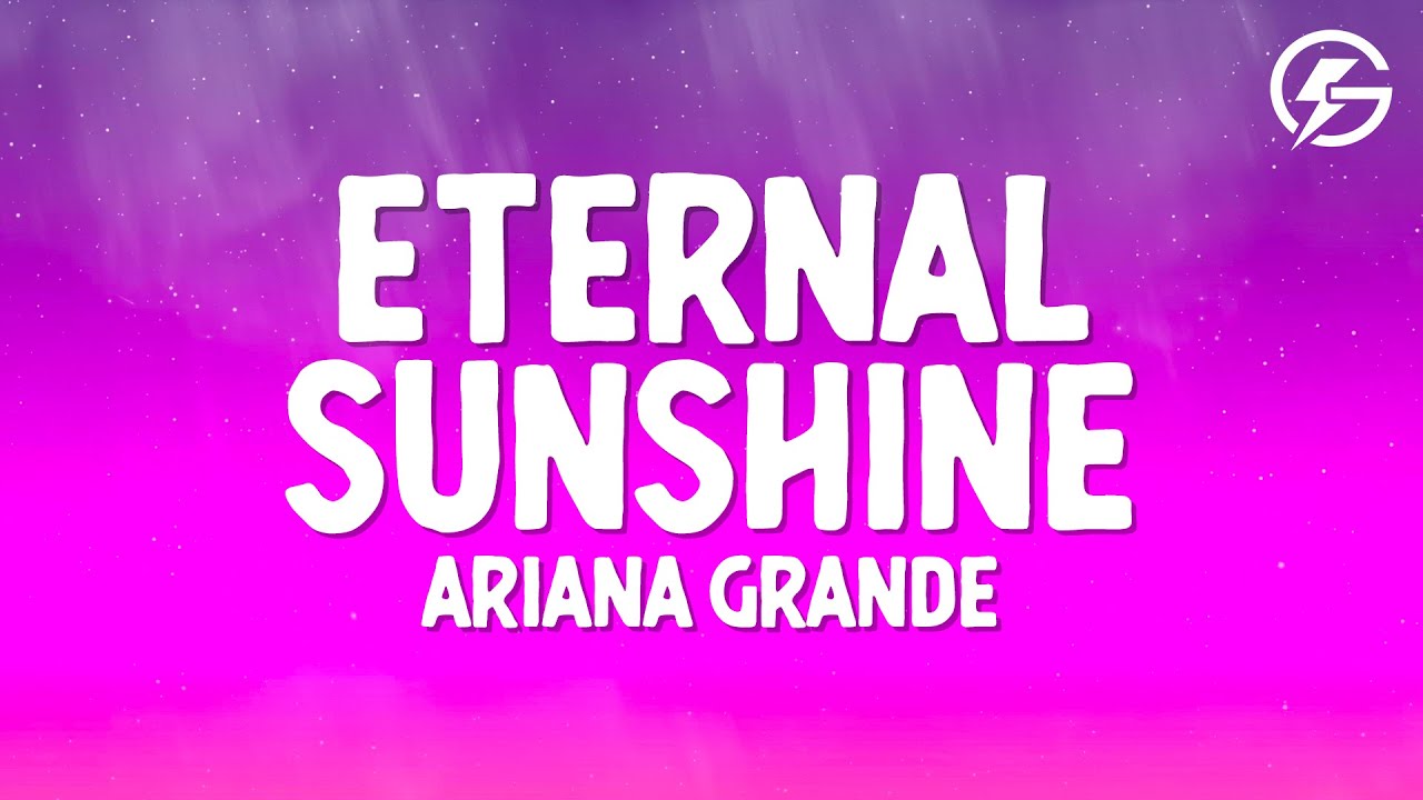 Ariana Grande - eternal sunshine (Lyrics) - YouTube